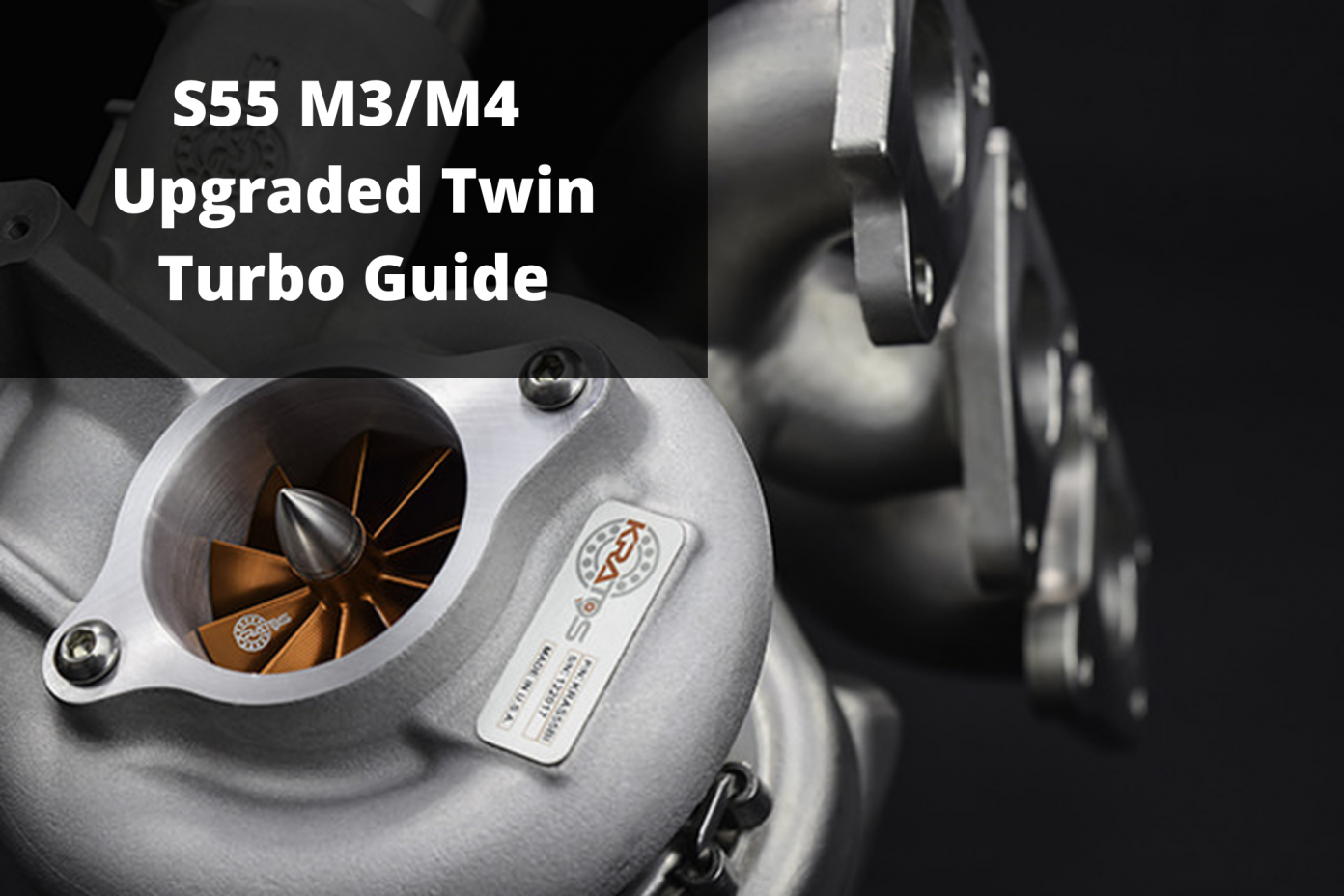 BMW S55 M3 & M4 Upgraded Twin Turbo Guide - S55 Upgraded TT's