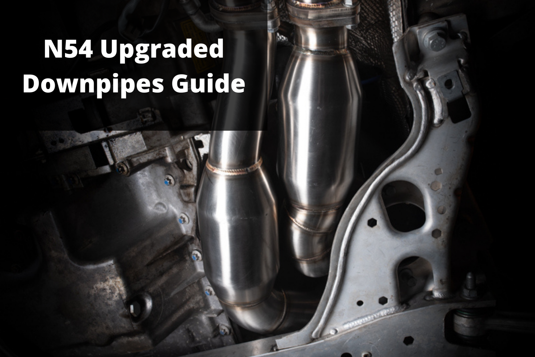 BMW N54 Downpipes Upgrade Guide - Best N54 Downpipes (DP's)