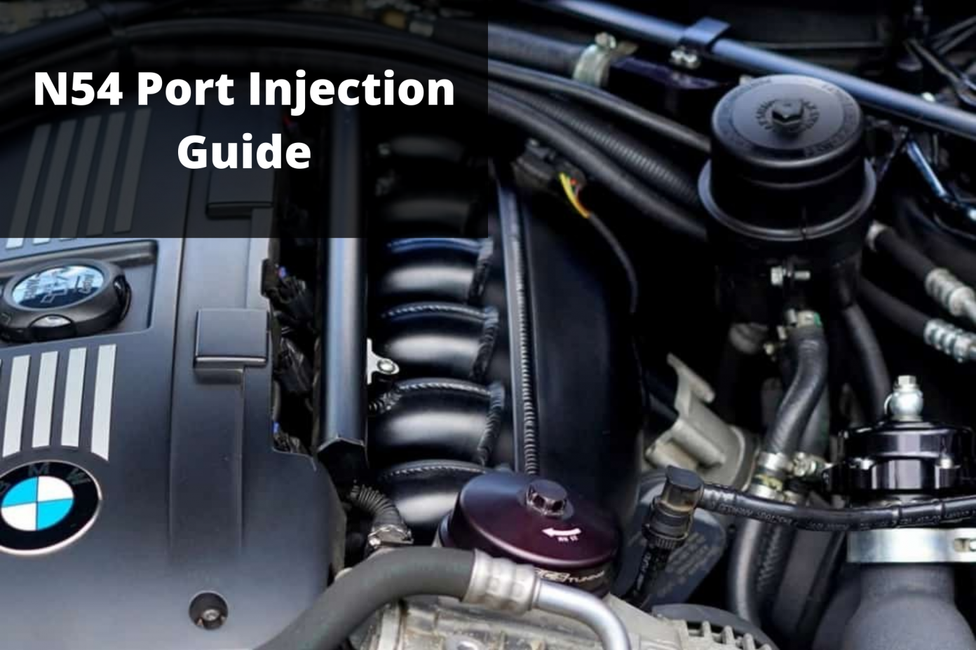 Ultimate BMW N54 Port Injection Guide - N54 PI Kit, Setup, LPFP, & More